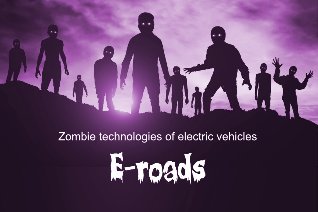 Zombie technologies of electric vehicles: e-roads | Electric Autonomy ...