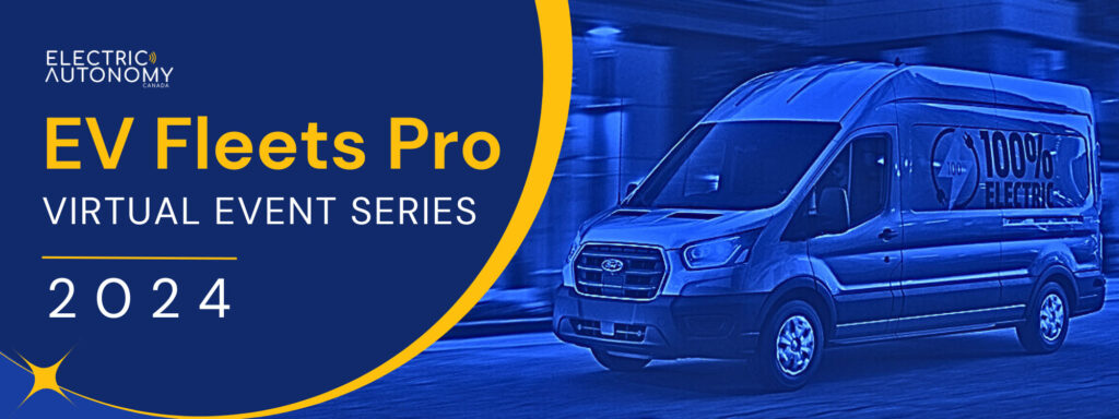 EV Fleets Pro Virtual Event Series | Electric Autonomy